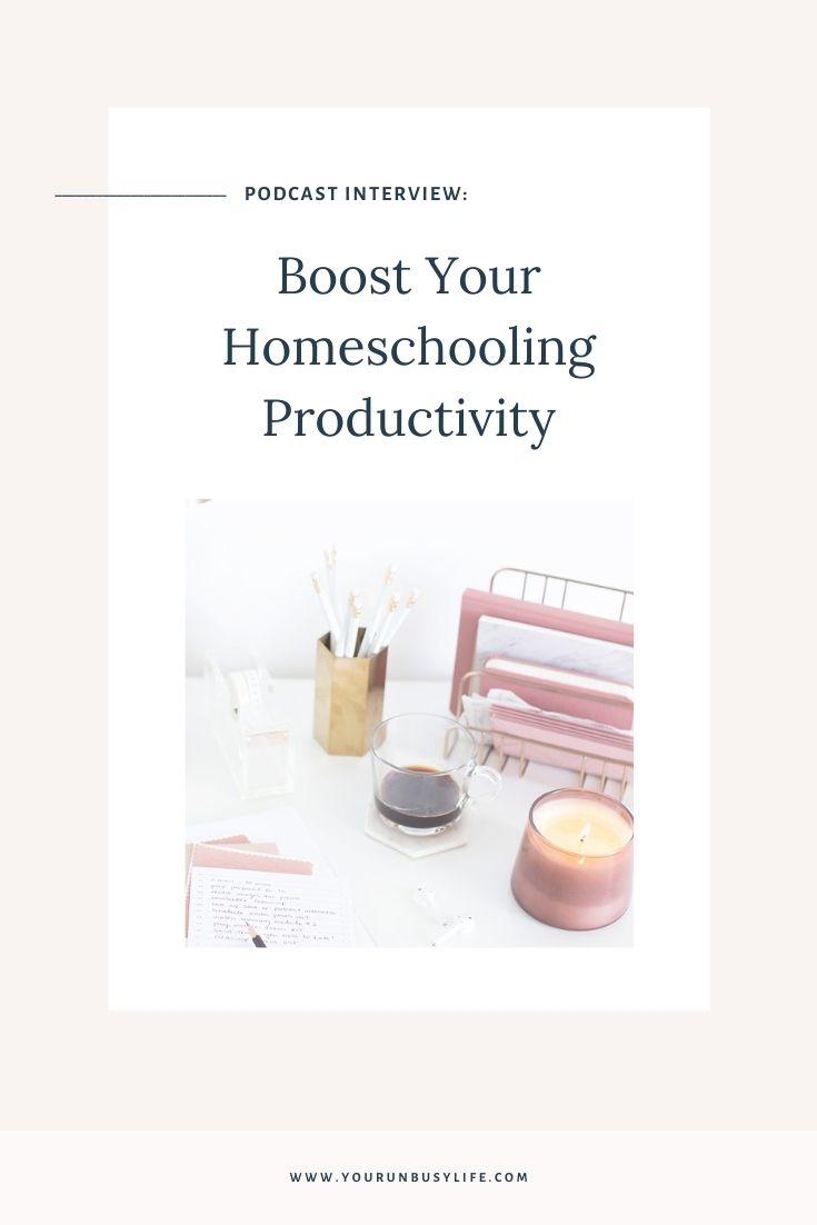 Boost your homeschooling productivity - Unbusy