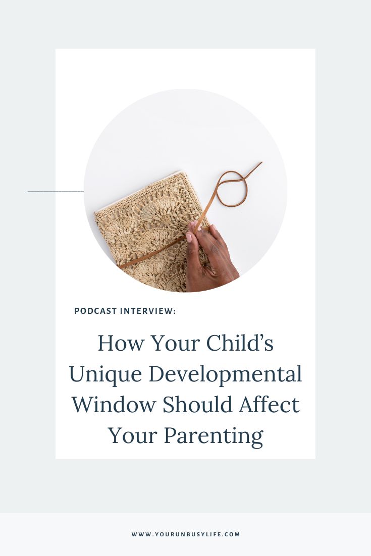 How your child’s unique developmental window should affect your ...