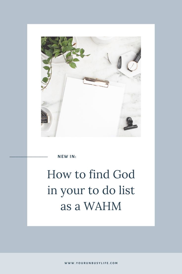 How to find God in your to do list as a Christian business mom - Unbusy
