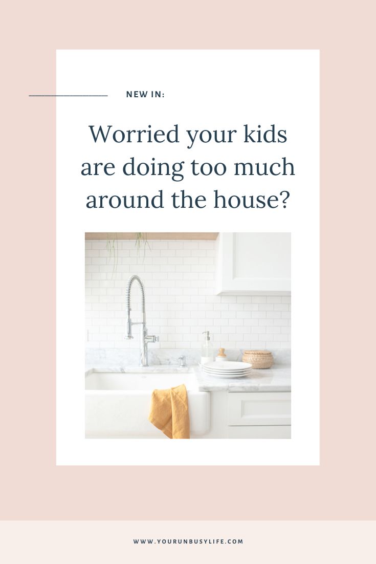 Worried your kids are doing too much around the house while you work ...